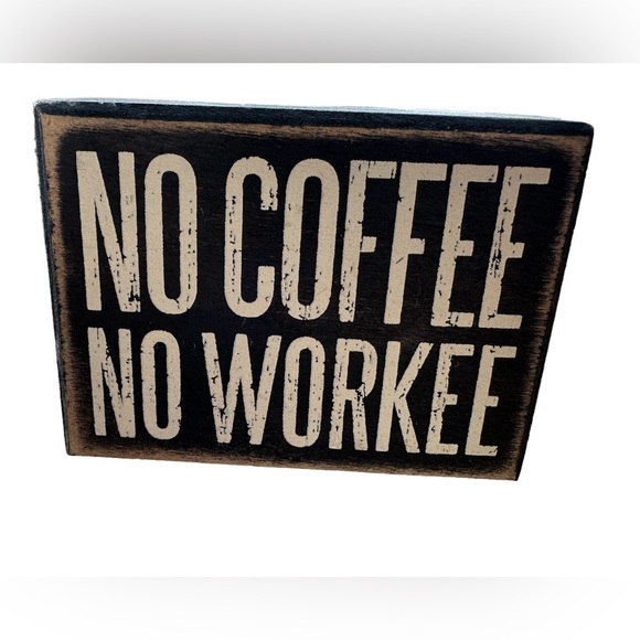 Accents | No Coffee No Workee Home Decor Sign | Poshmark